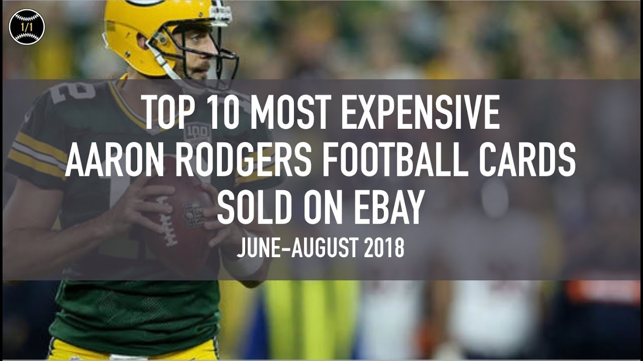Top 10 Most Expensive Aaron Rodgers Football Cards Sold on Ebay (June - August 2018)