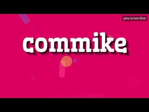 COMMIKE - HOW TO PRONOUNCE IT!?