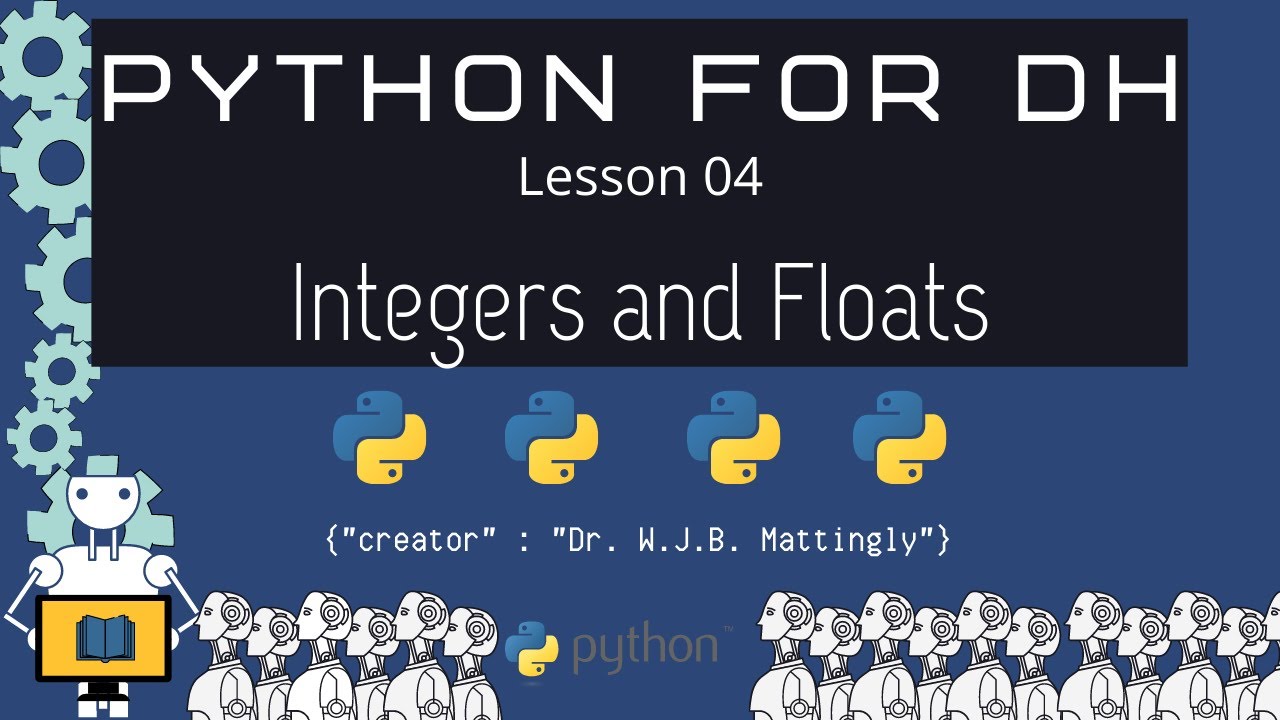 Integers and Floats - Python for DH 04 (Revised)