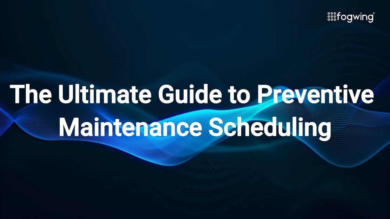 The Ultimate Guide to Preventive Maintenance Scheduling