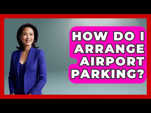 How Do I Arrange Airport Parking? - Admin Career Guide