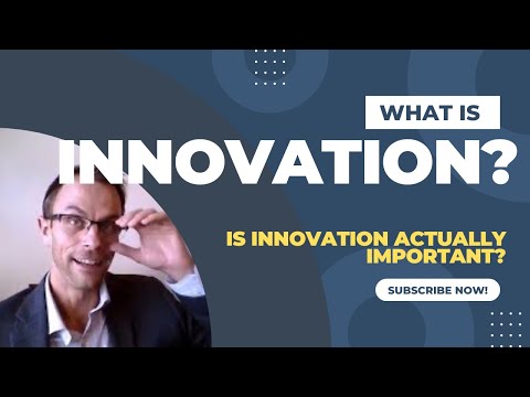 What Is Innovation, Really? Is Innovation Important?