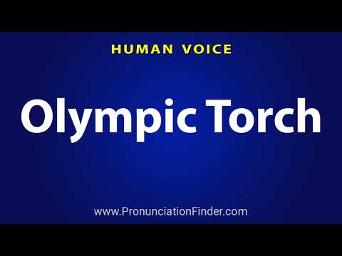 How To Pronounce Olympic Torch