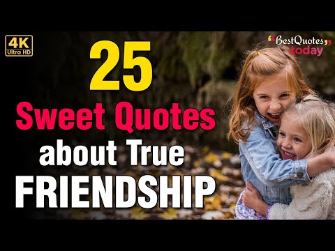best 25 quotes to value the gift of true friendship | true friendship quotes | best quotes today