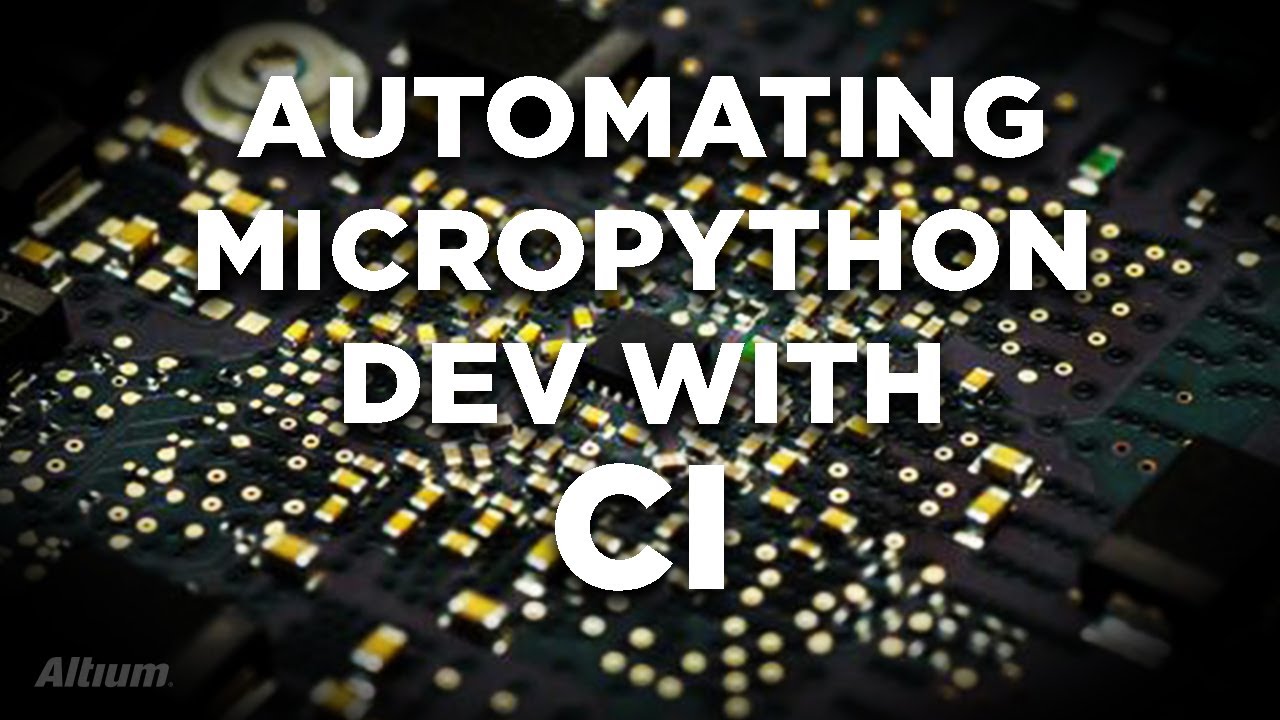 Automating MicroPython Development and Testing Using Continuous Integration