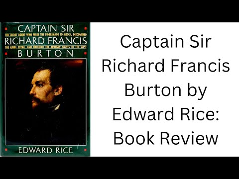Captain Sir Richard Francis Burton by Edward Rice: Book Review