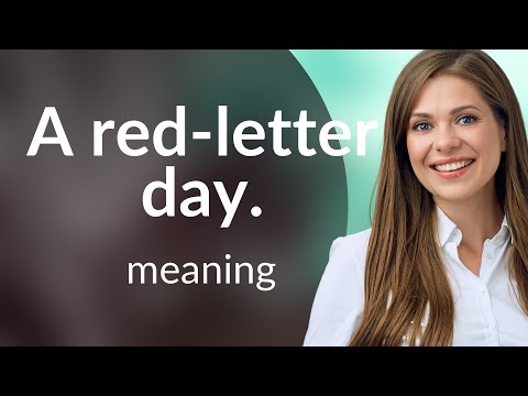 Exploring the Phrase "A Red-Letter Day": Unveiling its Meaning and Usage