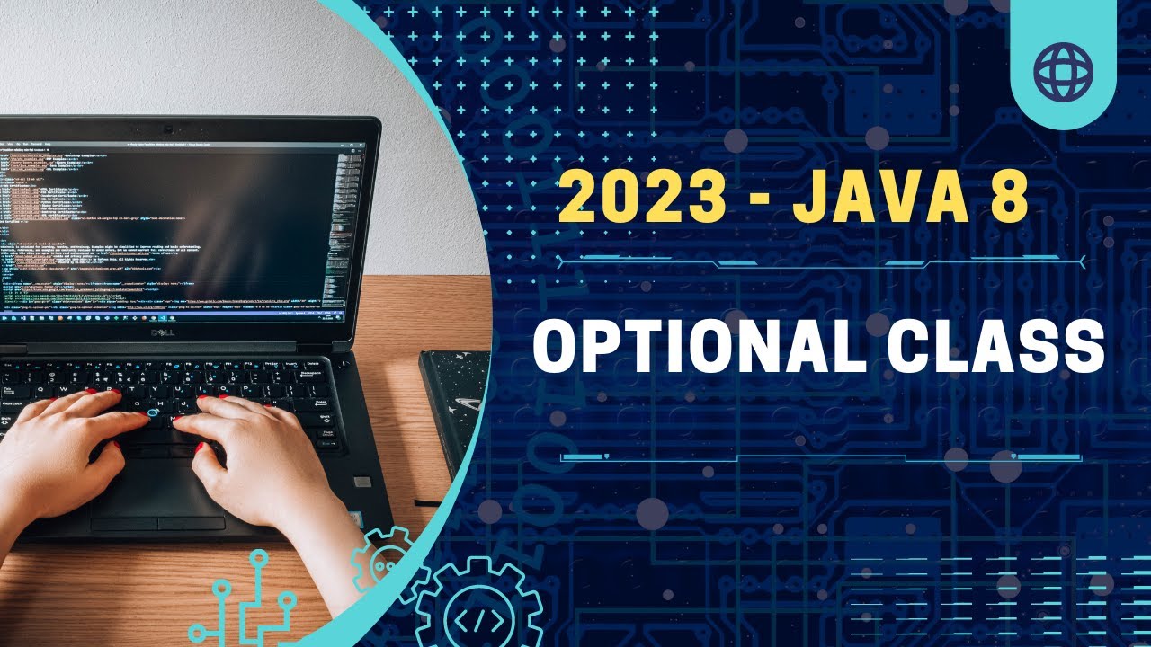 2023 - Java 8 - Optional -  When and How to use - All about Optional Class Java 8