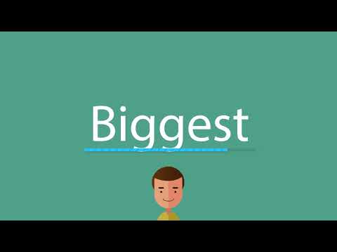 How to pronounce Biggest