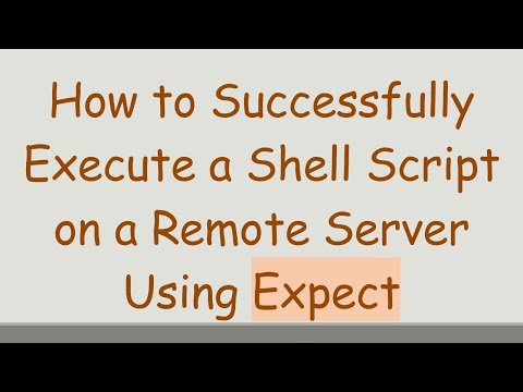 How to Successfully Execute a Shell Script on a Remote Server Using Expect