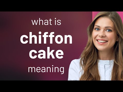 Chiffon cake — what is CHIFFON CAKE definition
