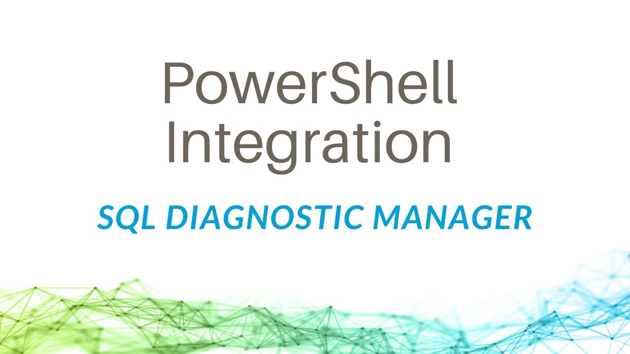 PowerShell Integration with SQL Diagnostic Manager for SQL Server