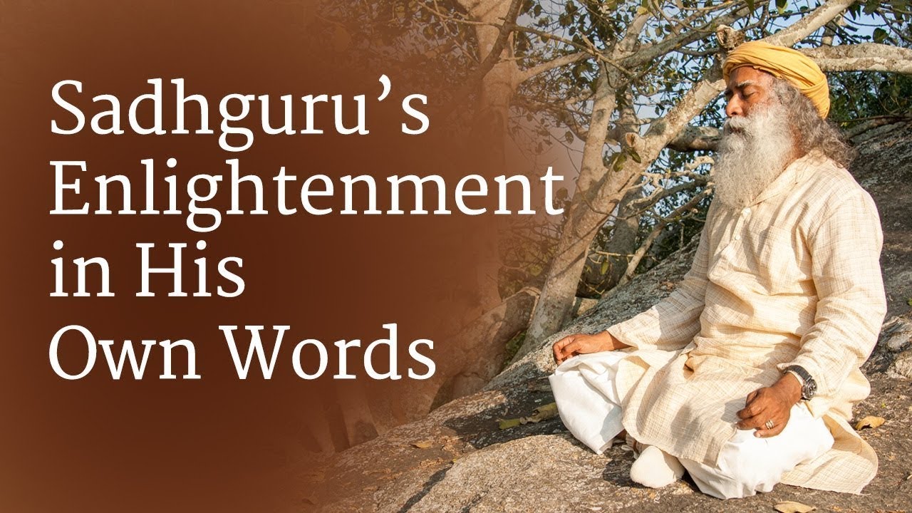 Sadhguru's Enlightenment - In His Own Words