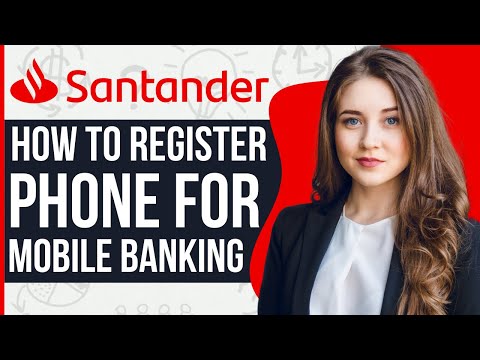 How To Register Phone For Santander Mobile Banking In UK (2024)