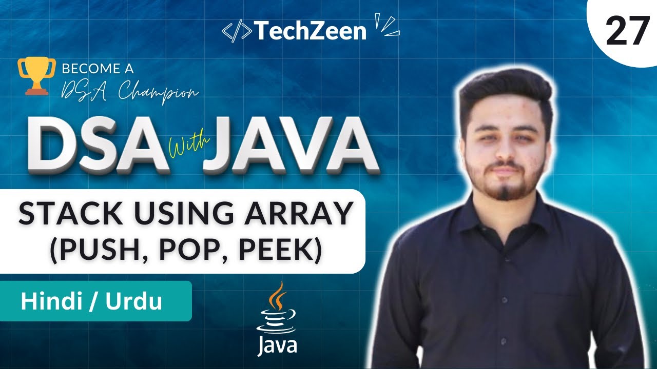 DSA Tutorial #27: Stack using Array in Java | Creation, Insertion (Push, Pop, Peek) 2025