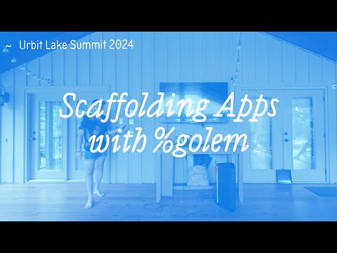 Scaffolding Apps with %golem | ~hastyp-patmud | Lake Summit '24