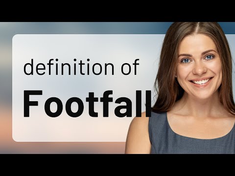 Footfall • what is FOOTFALL definition
