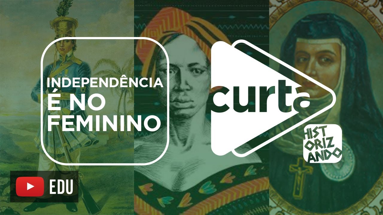 A INDEPENDÊNCIA DO BRASIL COM AS MULHERES | 7 DE SETEMBRO FEMININO