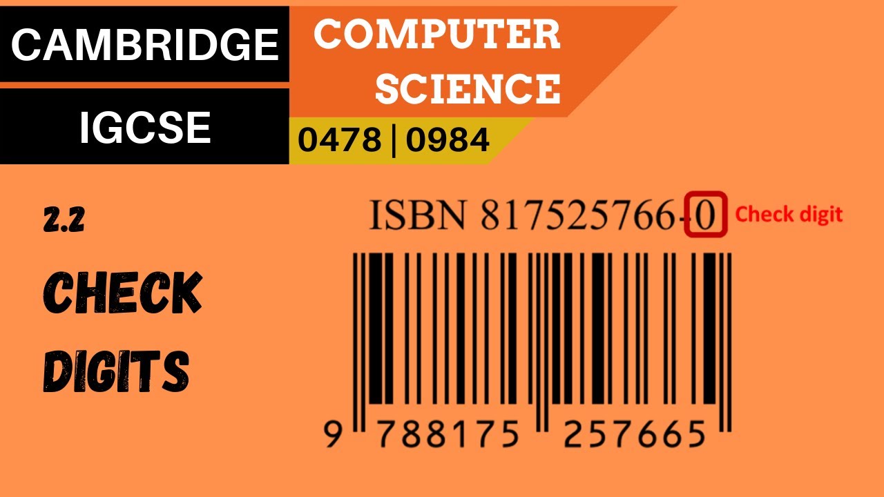 22. CAMBRIDGE IGCSE (0478-0984) 2.2 Check digits
