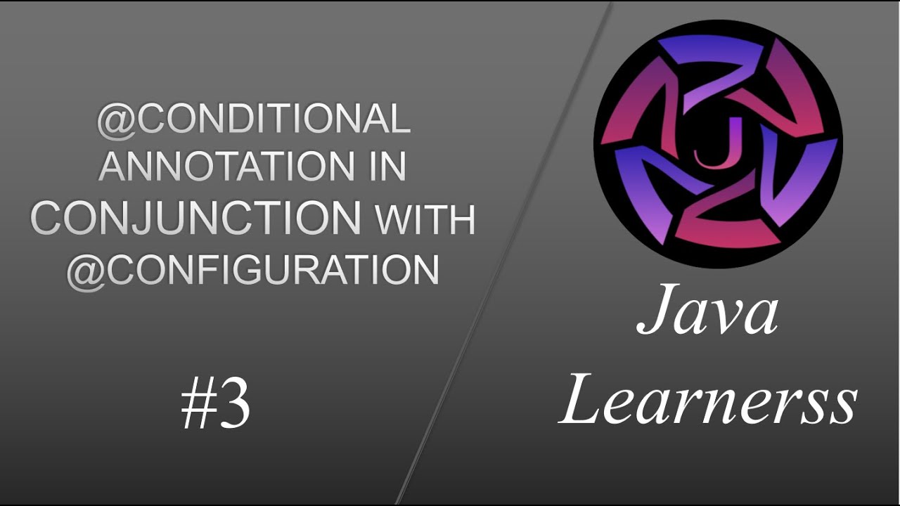 @Conditional annotation - Part 3 | @Conditional with @Configuration |Spring Boot |  @JavaLearnerss