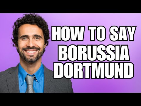 How To Pronounce Borussia Dortmund (Correctly)