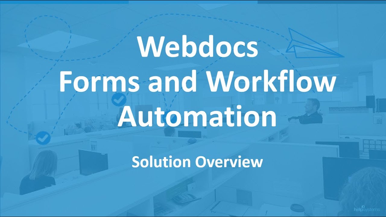 Webdocs Forms Management (Version 10)  High Level Overview