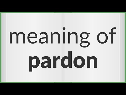 Pardon | meaning of Pardon