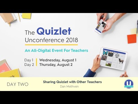 Quizlet Unconference 2018: Sharing Quizlet with Other Teachers
