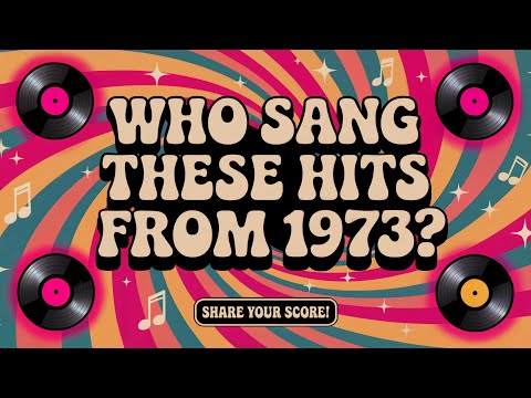 Who Sang These Hits From 1973?
