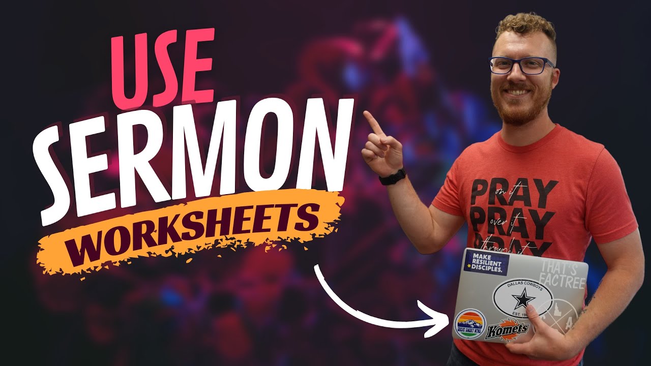 3 Sermon Worksheets I Use Every Week