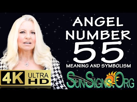 โญ๏ธ๐ซ Angel Number 55 Meaning And Symbolism - SunSigns.Org