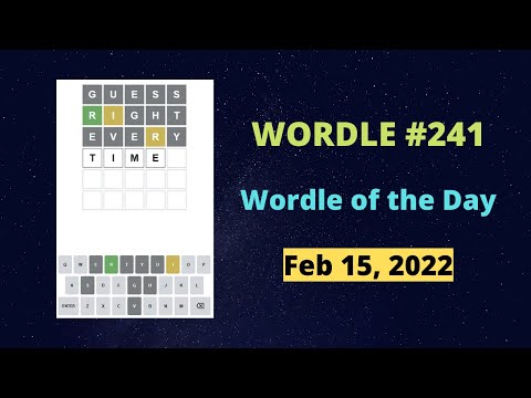 Wordle 241 - Wordle of the Day - Wordle Answer Today - Wordle 15 Feb 2022