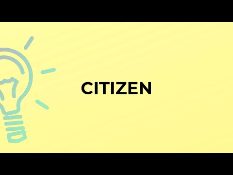 What is the meaning of the word CITIZEN?