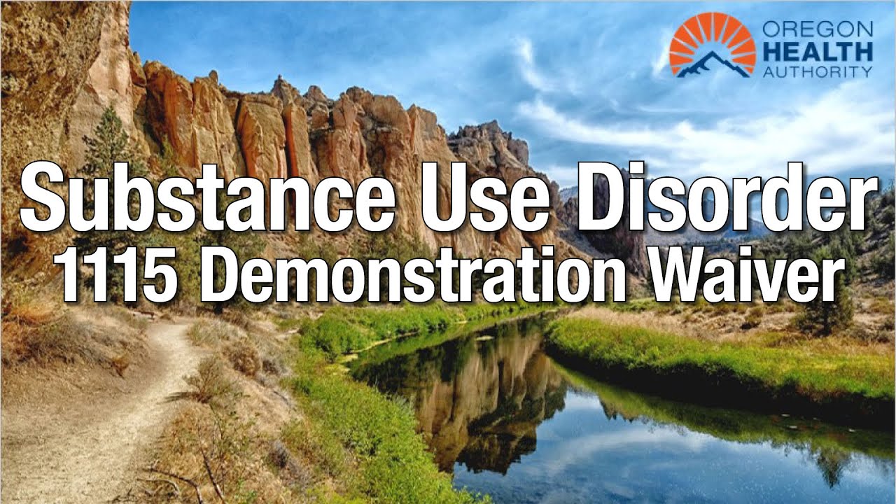 Substance Use Disorder 1115 Demonstration waiver