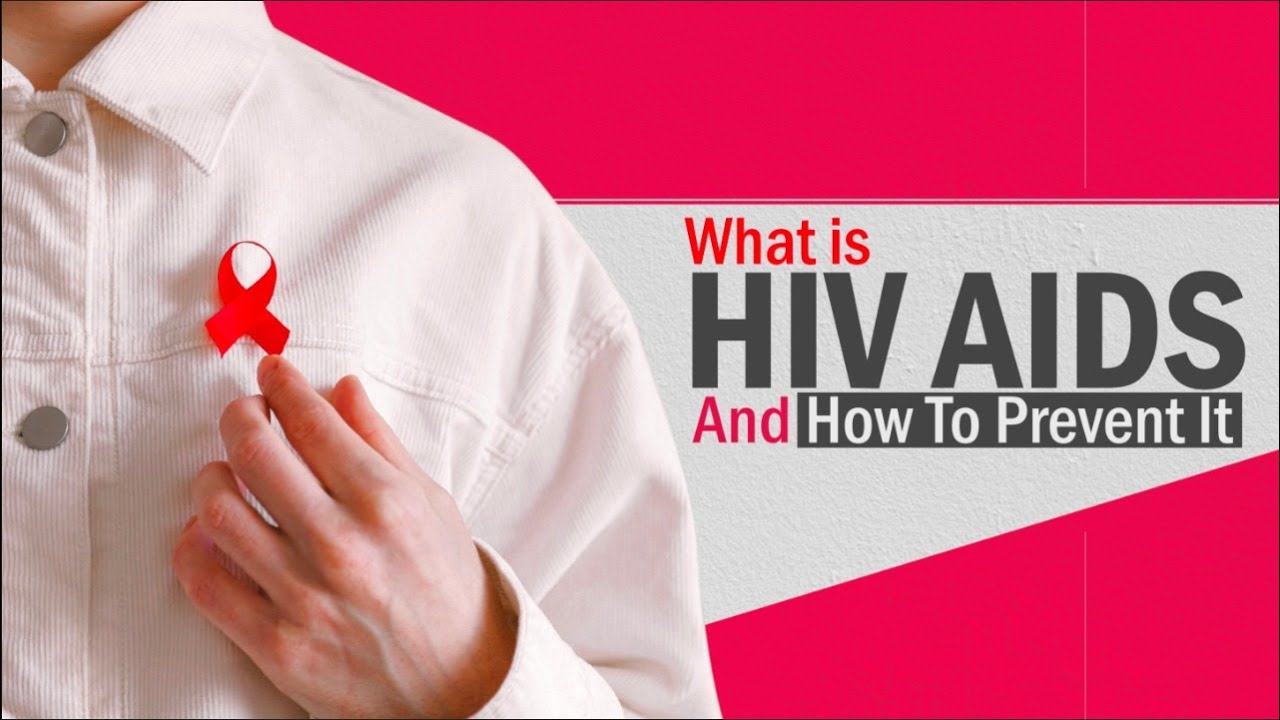What Is HIV Aids? Here Are Some Ways To Prevent It