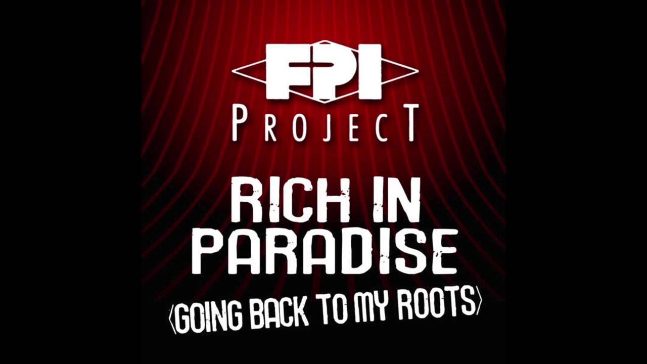 FPI PROJECT - Rich In Paradise (Going Back To My Roots) (Vocal Remix)