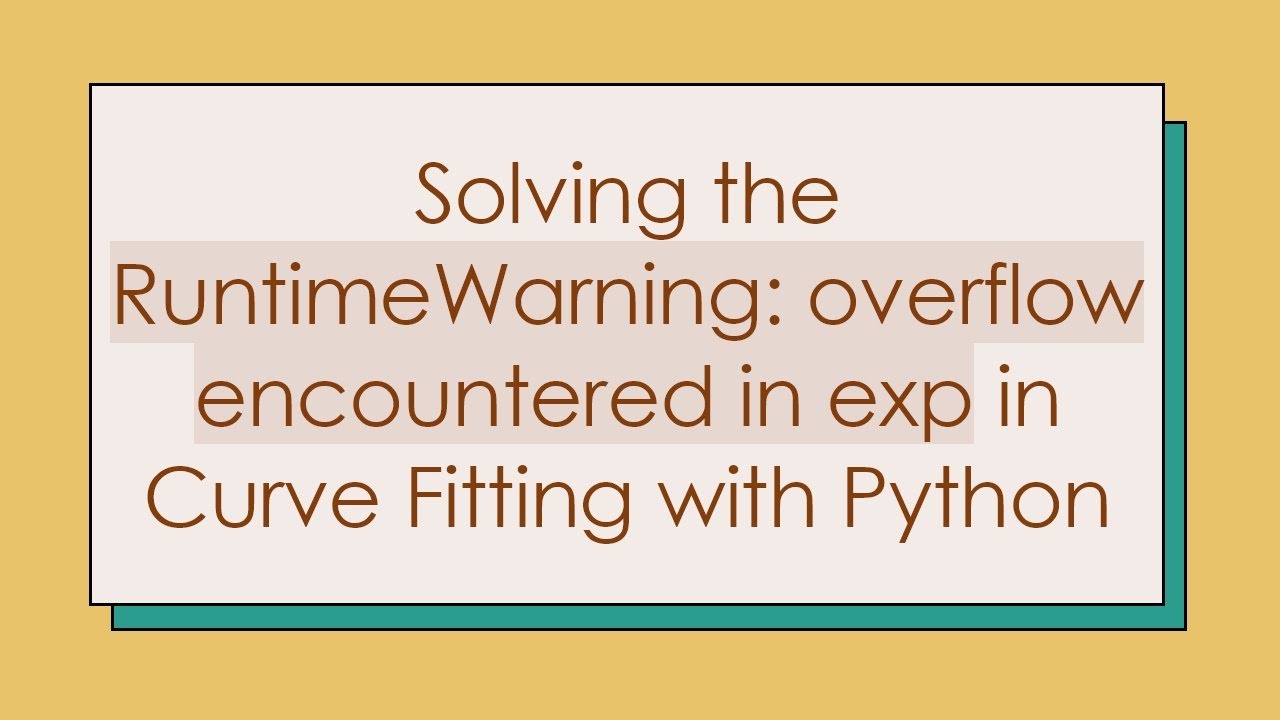 Solving the RuntimeWarning: overflow encountered in exp in Curve Fitting with Python
