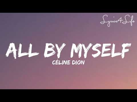 Céline Dion - All By Myself (Lyrics)