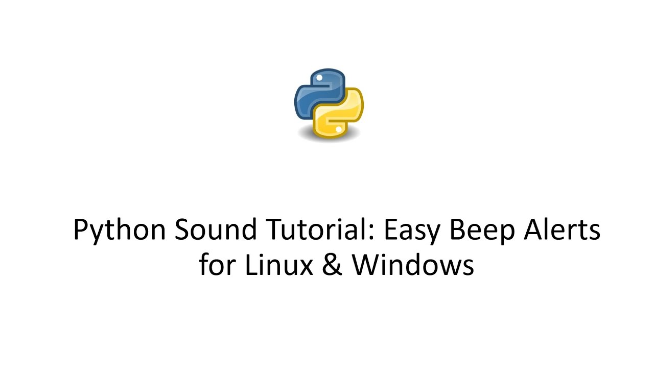 Python 3 Tutorial - Python Sound Tutorial: Easy Beep Alerts for Linux & Windows