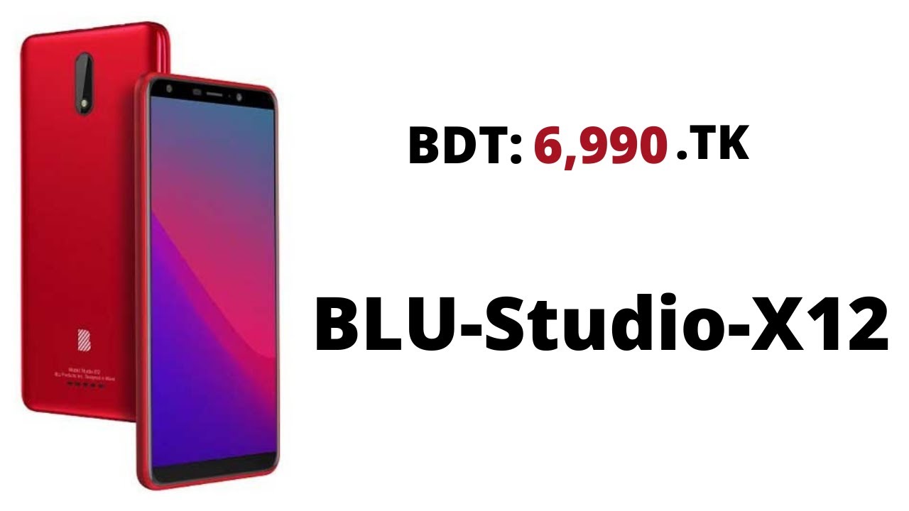 BLU Studio X12 BD price in Bangladesh Bangla review 2021