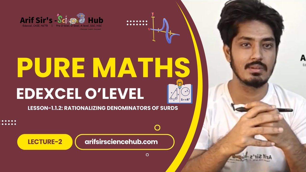 🧠 Rationalizing Denominators of Surds | Lecture2| Arif Sir's Science Hub | Edexcel OLevel Pure Math