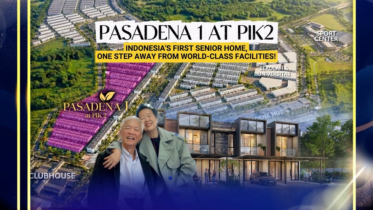 Pasadena 1 at PIK2, Indonesia's First Senior Home, One Step Away from World-Class Facilities!