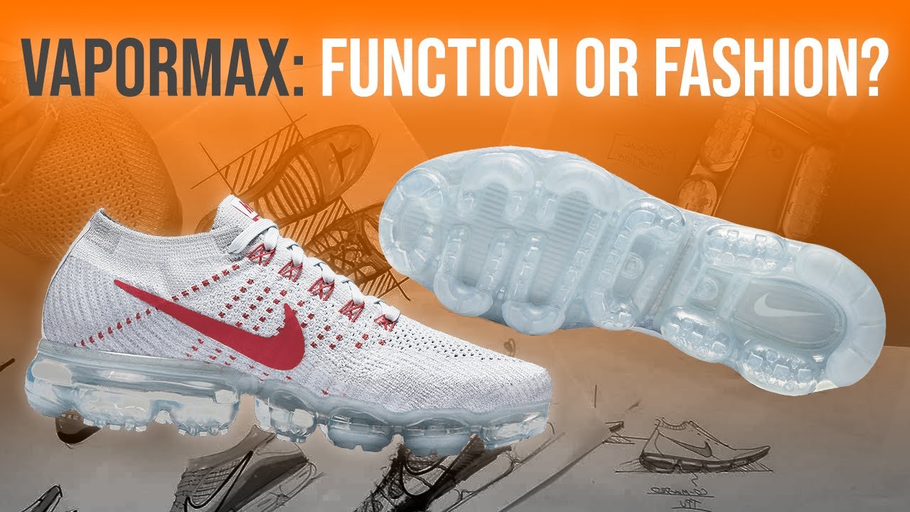 Nike Air VaporMax: Function or Fashion?