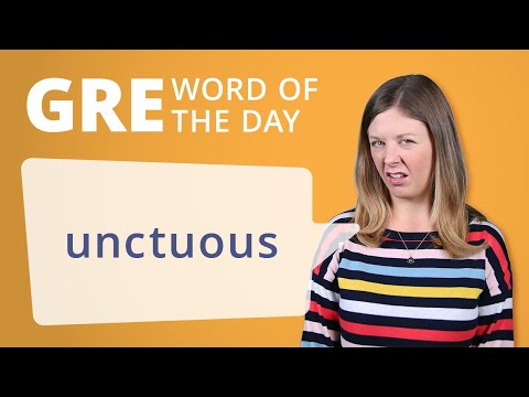 GRE Vocab Word of the Day: Unctuous | GRE Vocabulary