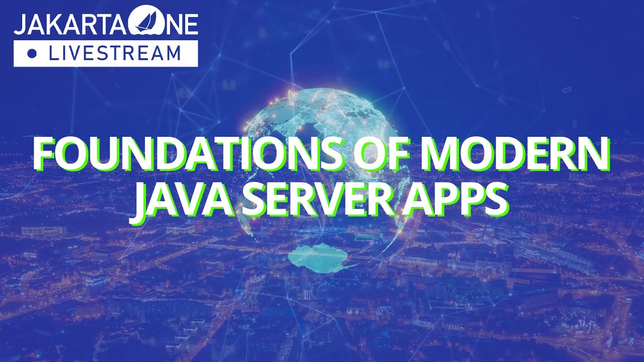 Foundations of Modern Java Server Apps - JakartaOne 2022