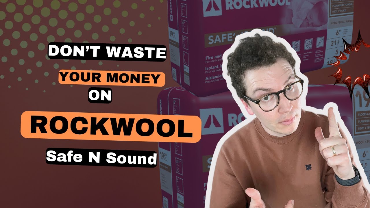 Don't Waste Your Money on Rockwool Safe N Sound