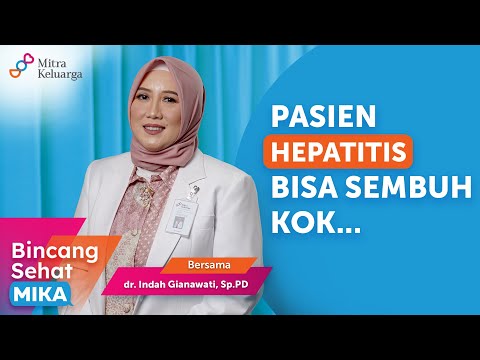 Penyakit Hepatitis, Bisakah Sembuh Total? dr. Indah Gianawati, Sp.PD (Bincang Sehat MIKA)