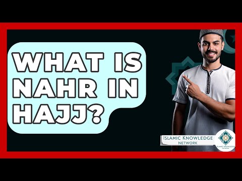 What Is NAHR In Hajj? - Islamic Knowledge Network
