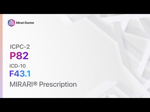 P82 Post-traumatic stress disorder ( ICD-10: F43.1 ) - MIRARI® Prescription