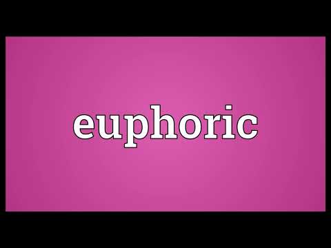 Euphoric Meaning